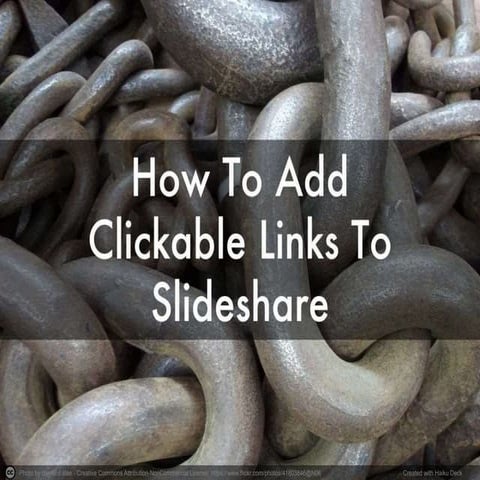 How to-add-clickable-links-to-slideshare | PPTX