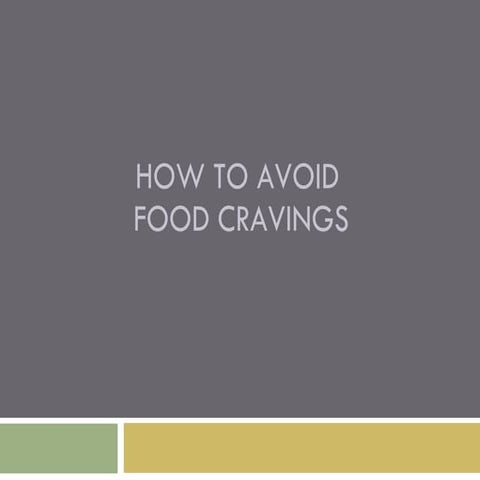 How To Avoid Food Cravings | PPT
