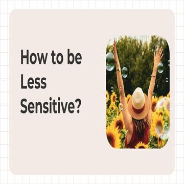 How to be Less Sensitive? | PPT