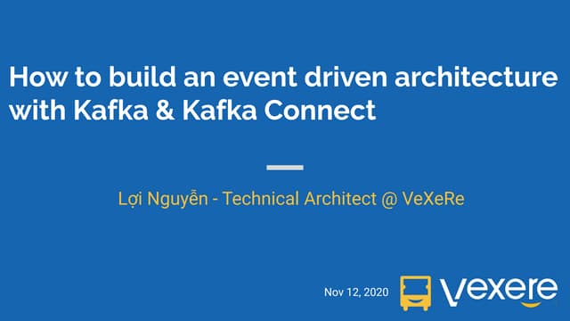 Grokking Techtalk 39 How To Build An Event Driven Architecture With Kafka And Kafka Connect Ppt