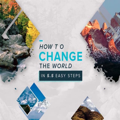 A Surprising Way to Change the World (in 5.5 Easy Steps) | PDF