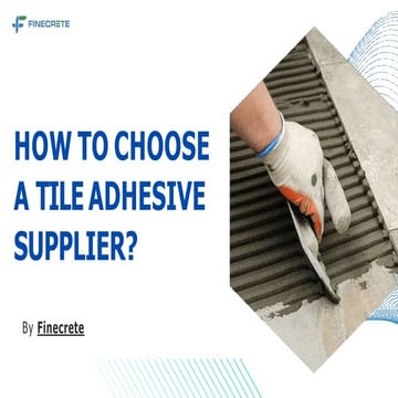 How To Choose The Best Tile Adhesive Supplier? | PPT