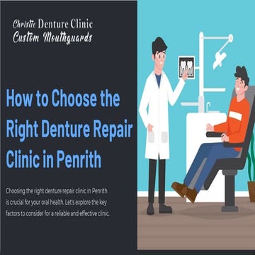 How-to-Choose-the-Right-Denture-Repair-Clinic-in-Penrith.pdf.pdf