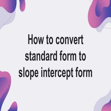 how-to-convert-standard-form-to-slope-intercept-form.pptx | Desktop ...