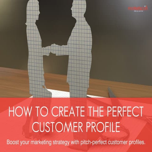 How to Create the Perfect Customer Profile | PPT