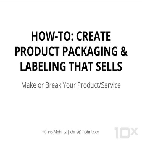 HOW-TO: Create Product Packaging & Labeling That Sells | PDF