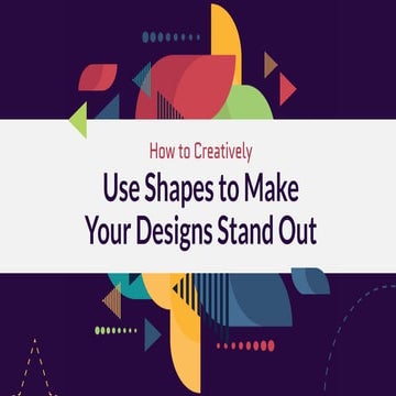 How to Creatively Use Shapes to Make Your Designs Stand Out | PPT