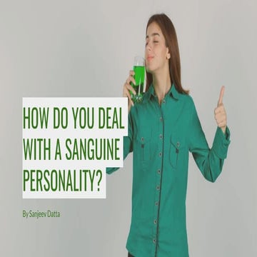 How Do You Deal With A Sanguine Personality? | PPTX | Science