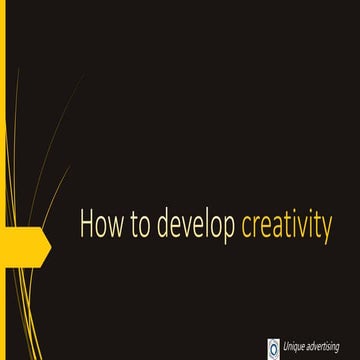 How to develop creativity designed | PPT