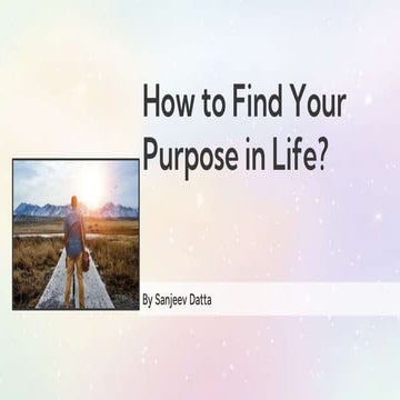 How to Find Your Purpose in Life? | PPTX