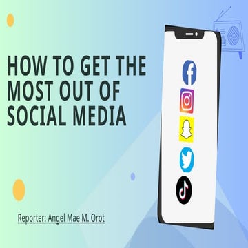 HOW-to-get-the-most-out-of-social-media-OROT.pptx