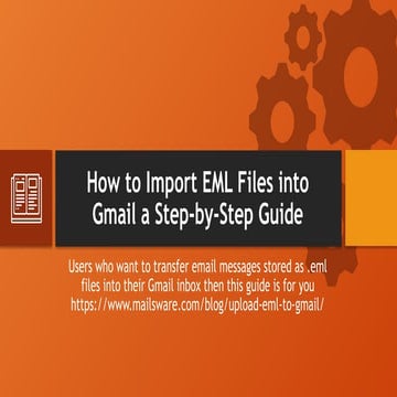 How to Import EML Files into Gmail Account? | PPT