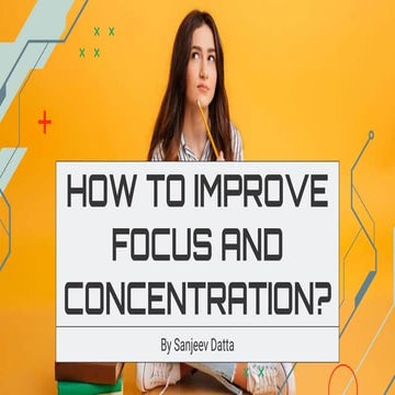 How to Improve Focus and Concentration? | PPTX