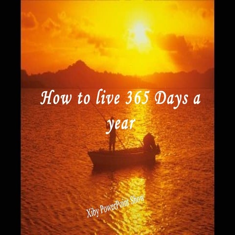 How To Live 365 Days A Year | PPS