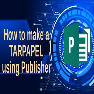 how-to-make-a-tarpapel using publisher.pptx