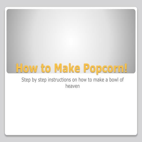 How to Make Popcorn! | PPTX
