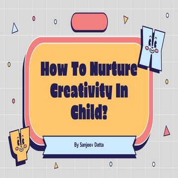 How To Nurture Creativity In Child? | PPTX