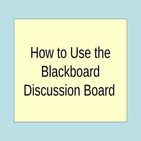 How to-post-to-the-blackboard-discussion-board3074 | PPT