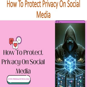 How-To-Protect-Privacy-On-Social-Media.pptx