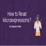 How to Read Micro Expressions? | PPT