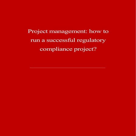How to-run-a-successful-regulatory-compliance-project-1 | PDF
