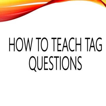 How to-teach-tag-questions-1 | PPTX