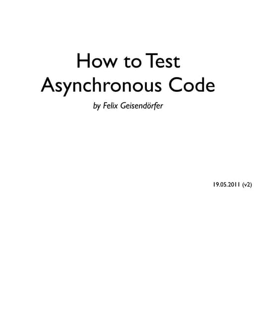How to Test Asynchronous Code (v2) | PDF How to Test Asynchronous Code (v2) | PDF