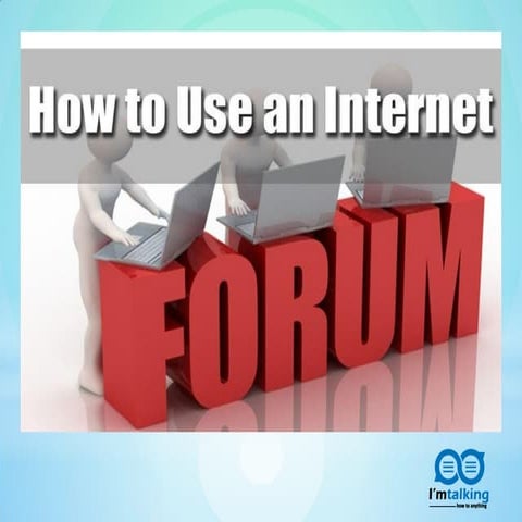 How to use an internet forum | PPT