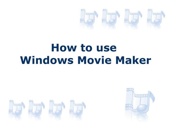 Windows movie maker tutorial | PPTX | Video Production | Content Production