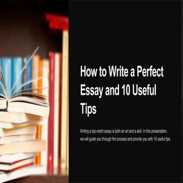 How to Write a Perfect Essay and 10 Useful Tips.pptx
