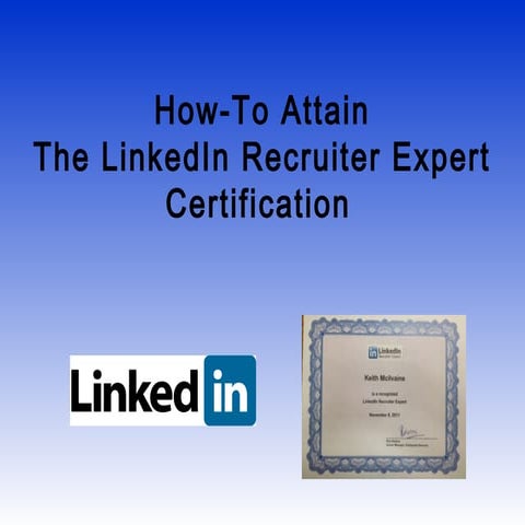 how to attain the linked in recruiter expert certification | PPT