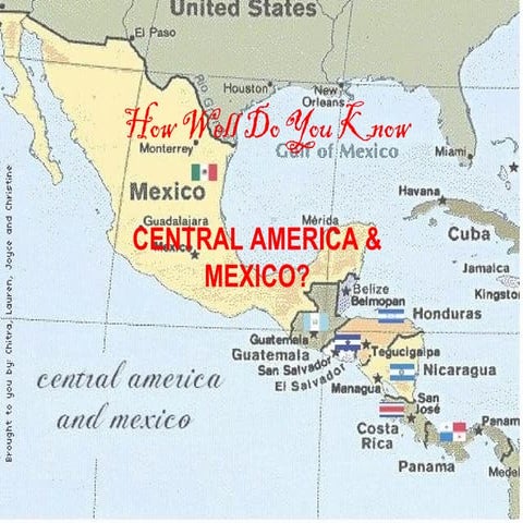 How Well Do You Know Central America and Mexico? | PPT