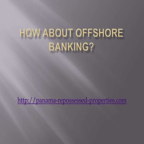 How About Offshore Banking | PPTX | Currencies | Economy