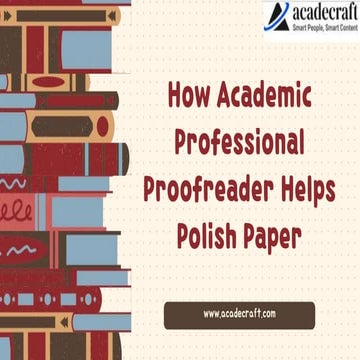 How Academic Professional Proofreader Helps Polish Paper.pptx | Free ...