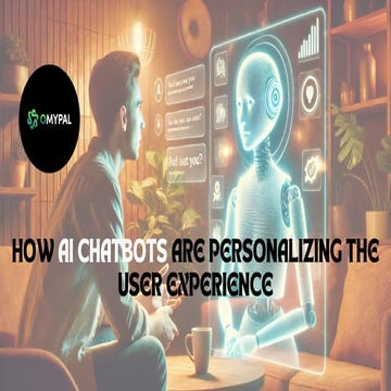 How AI Chatbots Are Personalizing the User Experience.pdf