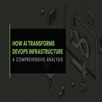 How AI Transforms DevOps Infrastructure: A Comprehensive Analysis | PPT