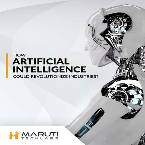 How Artificial Intelligence could help in revolutionizing indudstries ...