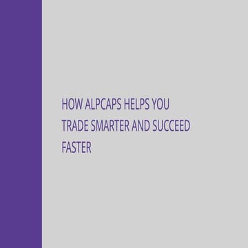 How AlpCaps Helps You Trade Smarter and Succeed Faster | PPTX