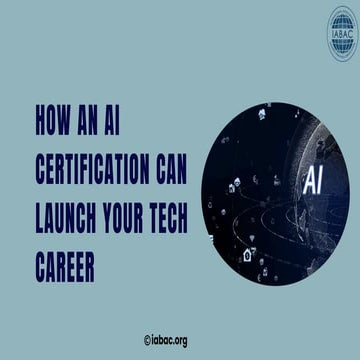 How an AI Certification Can Launch Your Tech Career | IABAC | PDF