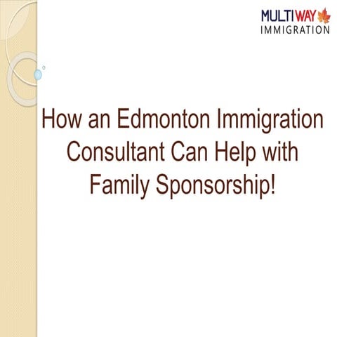 How an Edmonton Immigration Consultant Can Help with Family Sponsorship ...