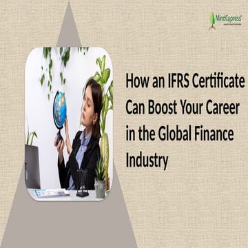 How an IFRS Certificate Can Boost Your Career in the Global Finance Industry.pptx