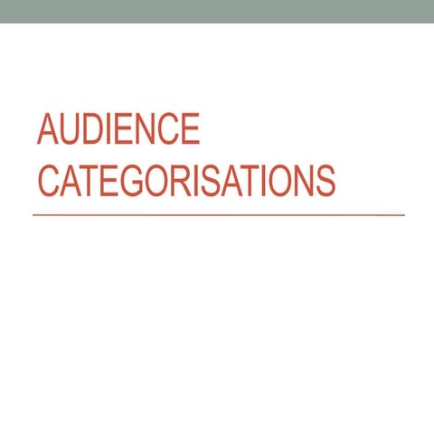 How are audiences categorised | PPT
