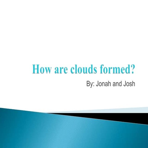 How are clouds formed | PPTX