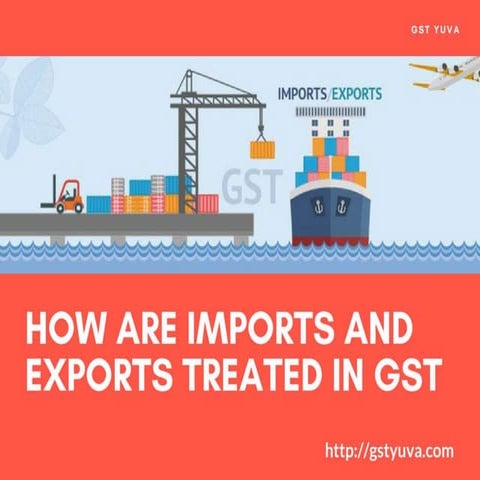 How are imports and exports treated in gst | PPTX