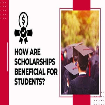How Are Scholarships Beneficial For Students? | PDF
