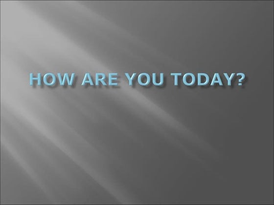How are you today | PPT