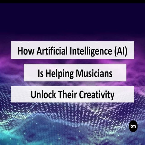 How Artificial Intelligence (AI) Is Helping Musicians Unlock Their ...