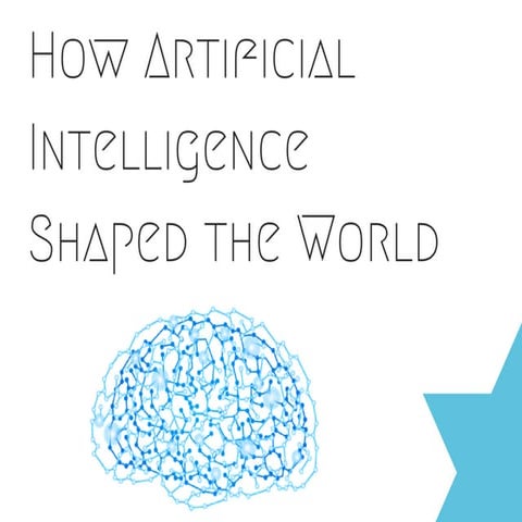 How Artificial Intelligence Shaped the World | PDF