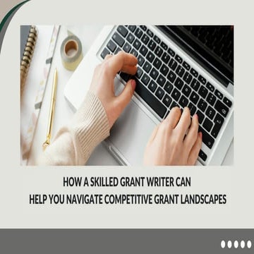 How a Skilled Grant Writer Can Help You Navigate Competitive Grant ...