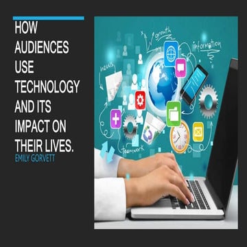 How audiences us technology and it’s impact on their lives PDF.pptx